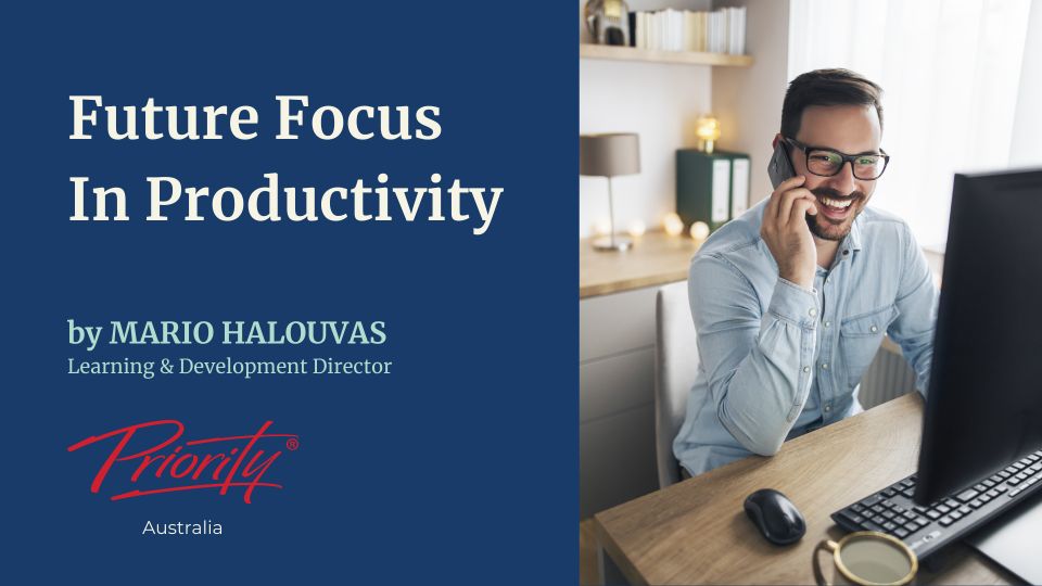 Future Focus in Productivity | Priority Management